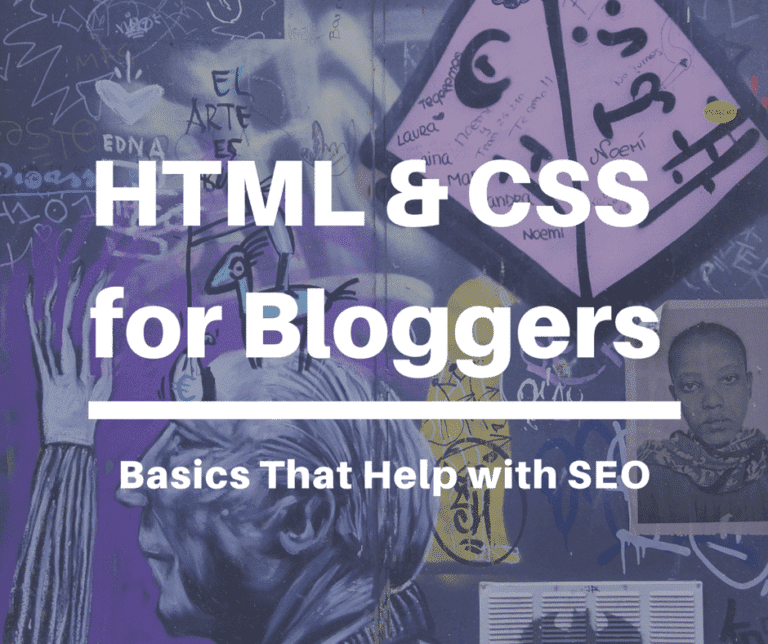 HTML & CSS for Bloggers: Basics That Will Help with SEO