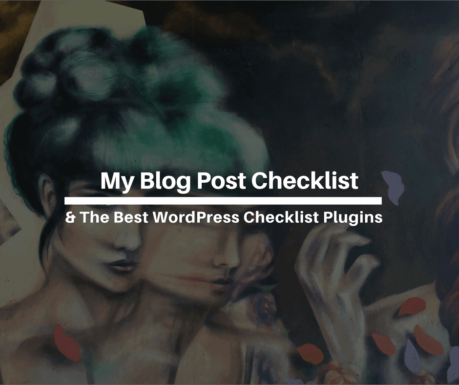 The Best Blog Post Checklist & WordPress Checklist Plugins