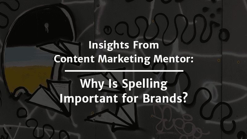 Why Spelling Is Important for Brands