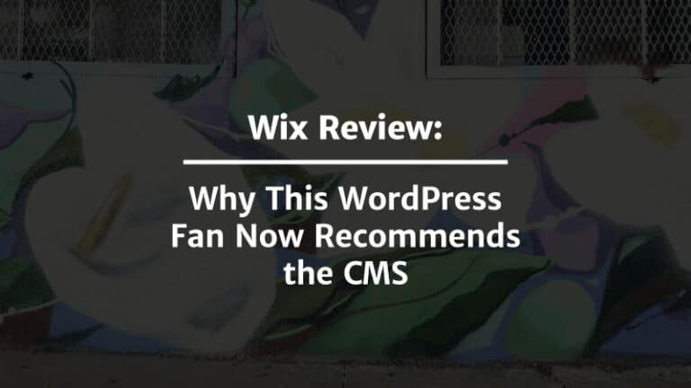 Wix Review: Why This WordPress Fan Now Recommends the CMS